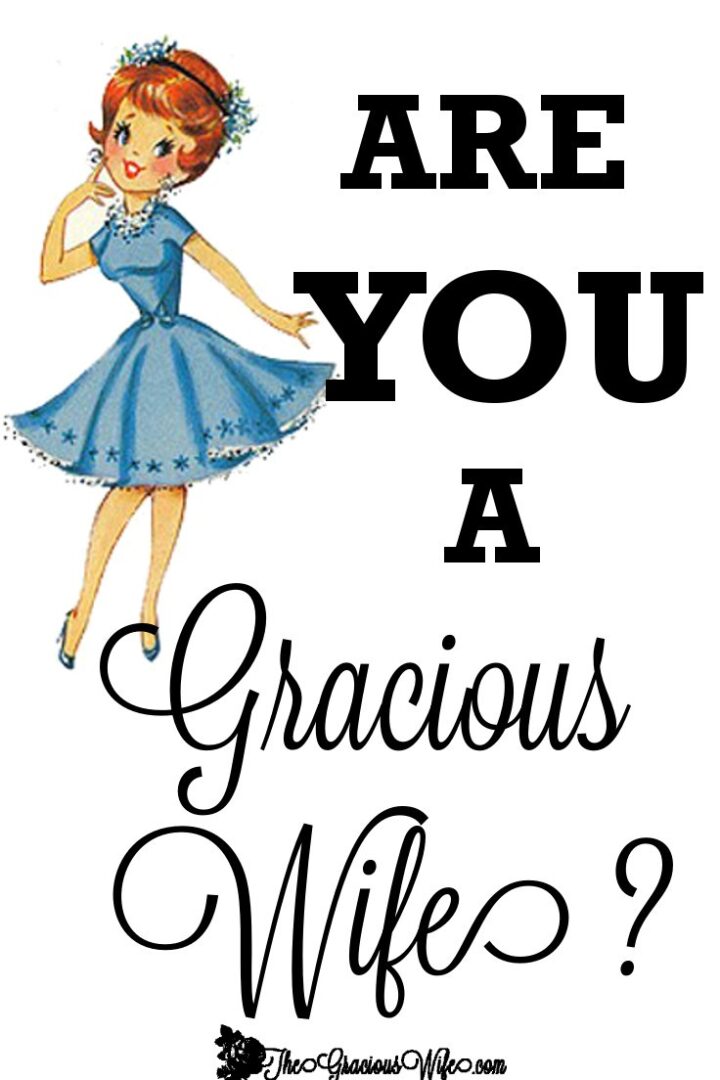 What IS a Gracious Wife? - The Gracious Wife